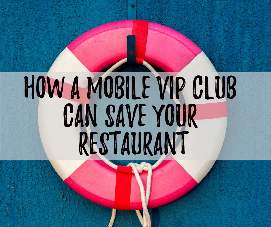 How a Mobile VIP Club Can Save Your Restaurant